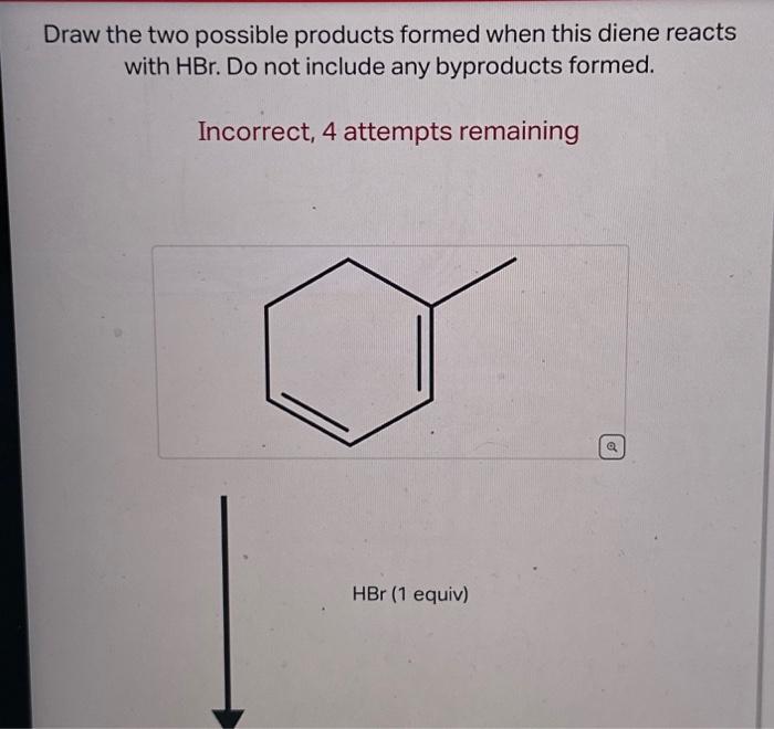 Solved Draw the two possible products formed when this diene | Chegg.com