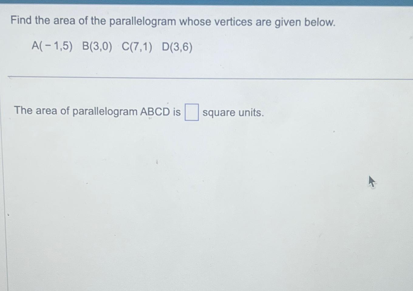 Solved Find the area of the parallelogram whose vertices are | Chegg.com