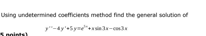 Using undetermined coefficients method find the | Chegg.com
