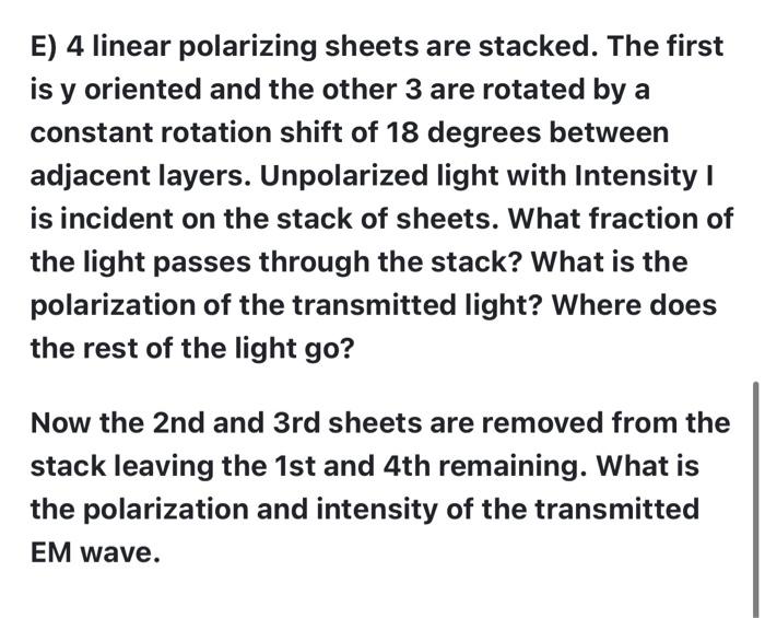 Solved E) 4 linear polarizing sheets are stacked. The first | Chegg.com