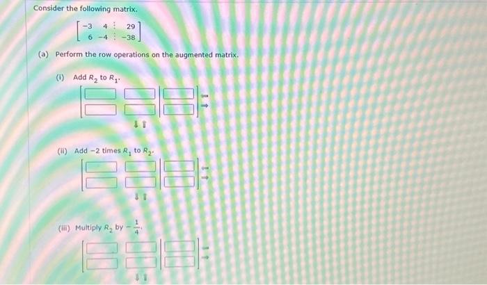 Solved Consider the following matrix. [−364−429−38] (a) | Chegg.com