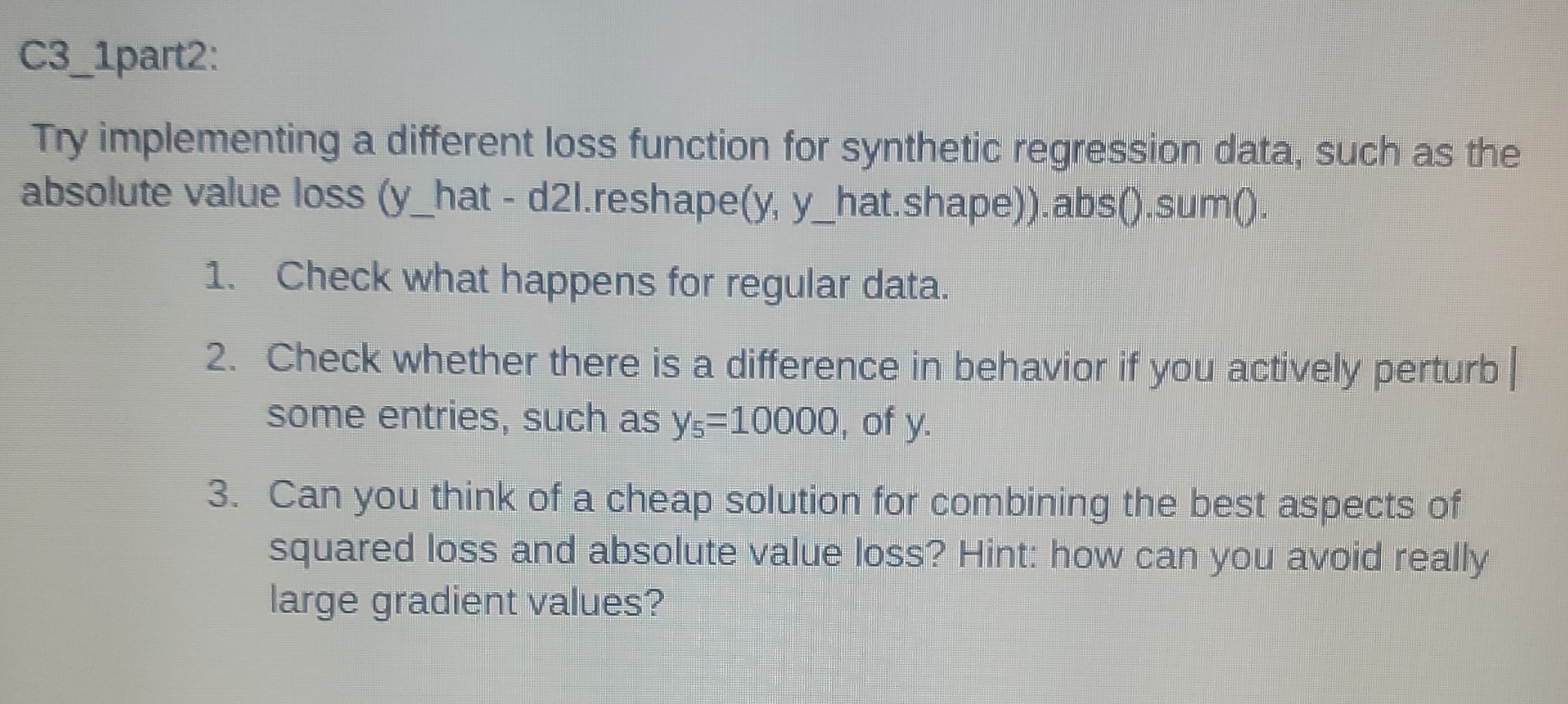 Solved C3_1part2:Try implementing a different loss function | Chegg.com