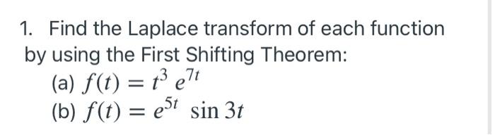 Solved 1. Find the Laplace transform of each function by | Chegg.com