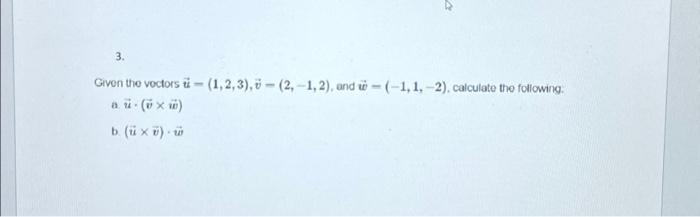 Solved 3. Given the vectors - (1,2,3), (2,-1, 2), and | Chegg.com