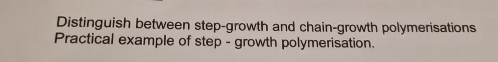 Solved Distinguish between step-growth and chain-growth | Chegg.com