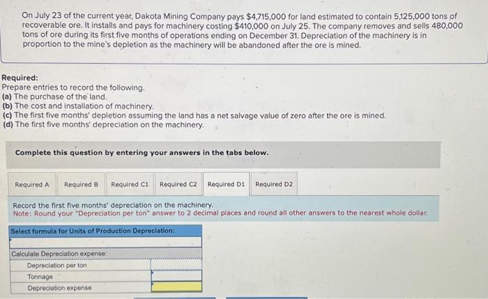 Solved On July 23 of the current year, Dakota Mining Company | Chegg.com