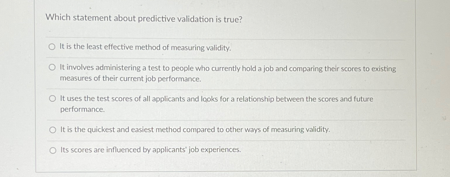 Solved Which statement about predictive validation is | Chegg.com