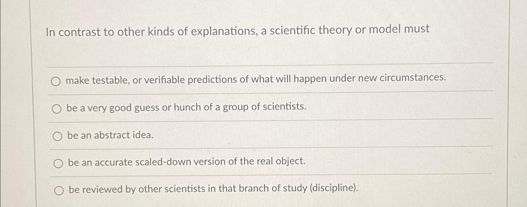 Solved In contrast to other kinds of explanations, a | Chegg.com
