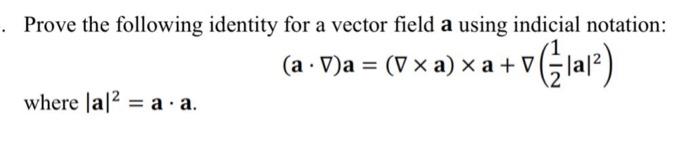 Solved · Prove the following identity for a vector field a | Chegg.com