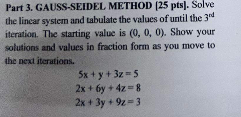 Solved Part 3. ﻿GAUSS-SEIDEL METHOD [25 ﻿pts]. ﻿Solve the | Chegg.com