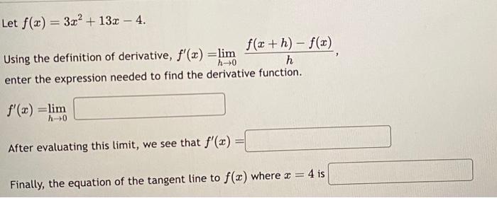 Solved Let f(x)=3x2+13x−4 Using the definition of | Chegg.com