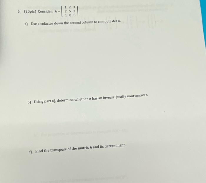 Solved 3. (20pts) Consider: A=⎣⎡121250338⎦⎤ a) Use a | Chegg.com