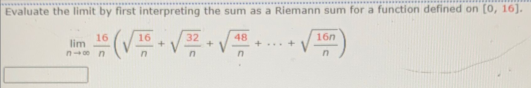 Solved Evaluate the limit by first interpreting the sum as a | Chegg.com