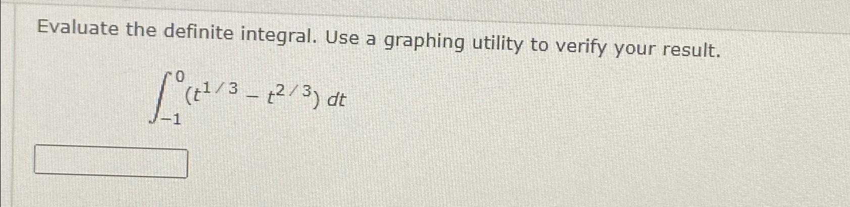 Solved Evaluate the definite integral. Use a graphing | Chegg.com