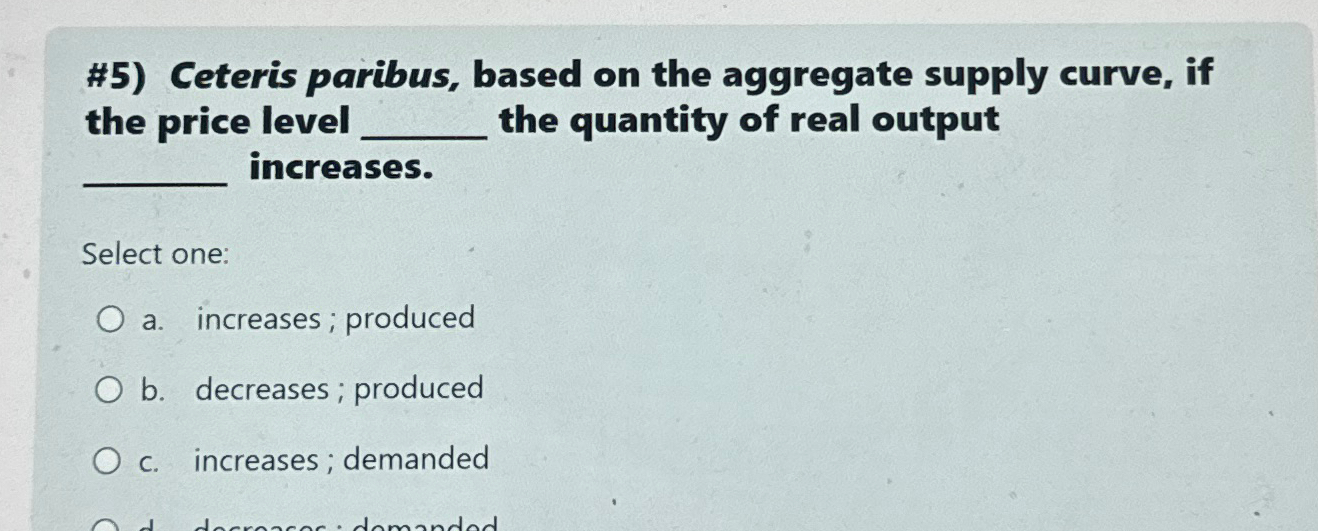 Solved #5) ﻿Ceteris paribus, based on the aggregate supply | Chegg.com