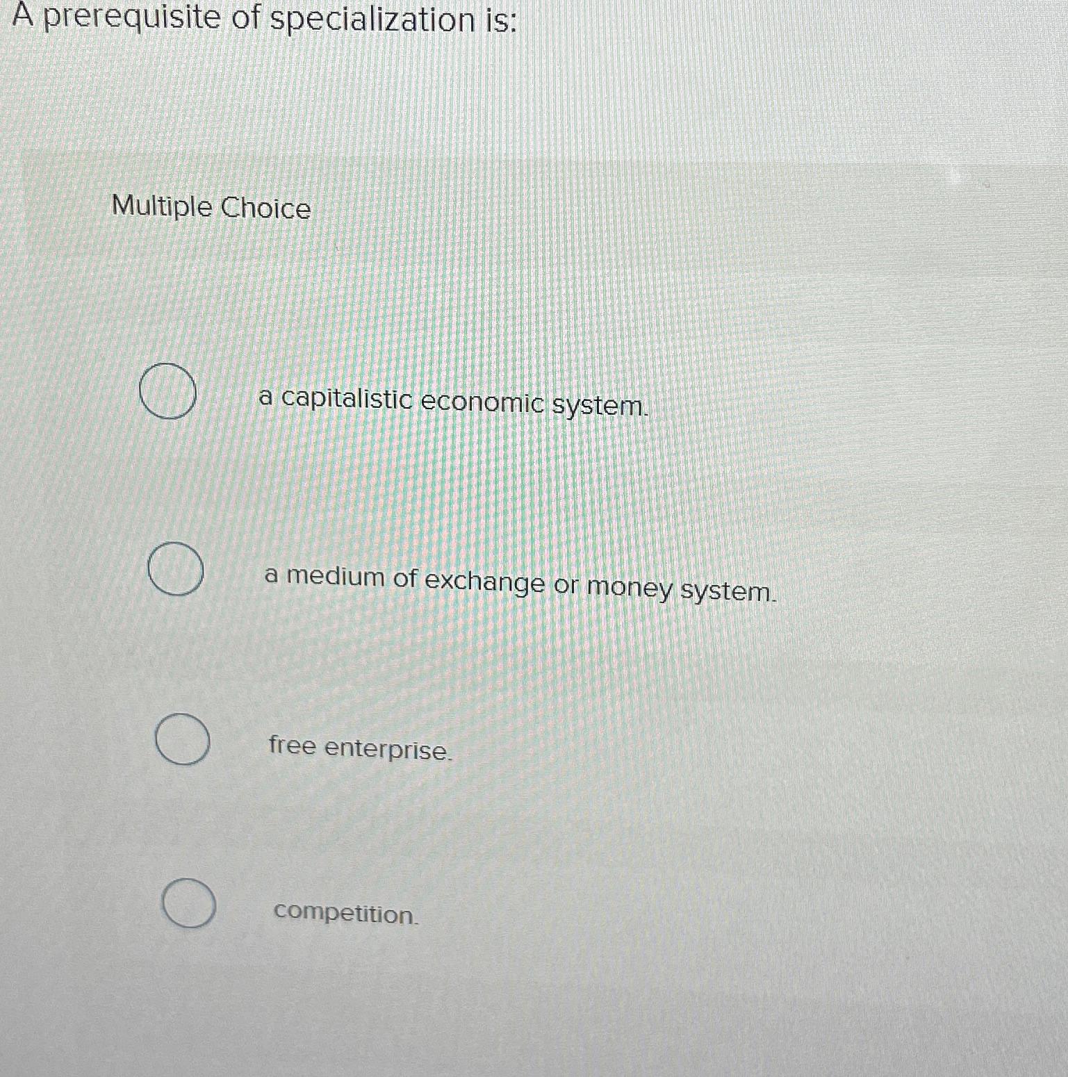 Solved A prerequisite of specialization is:Multiple Choicea | Chegg.com