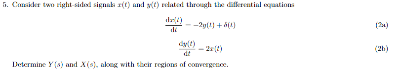Solved Consider two right-sided signals x(t) ﻿and y(t) | Chegg.com