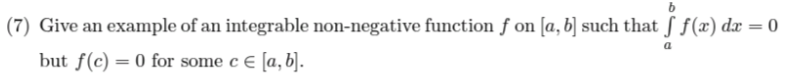Solved (7) Give an example of an integrable non-negative | Chegg.com