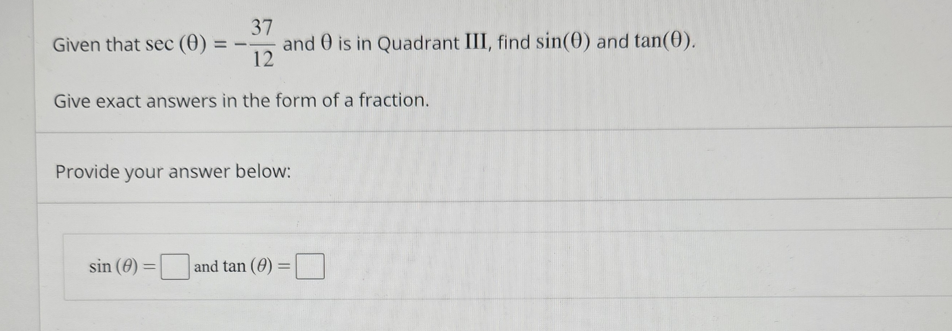 Solved Given that sec(θ)=-3712 ﻿and θ ﻿is in Quadrant III, | Chegg.com