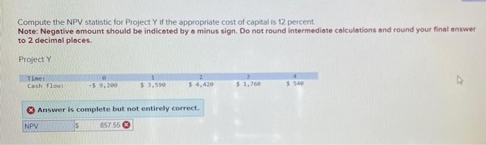 Solved Compute the NPV statistic for Project Y if the | Chegg.com