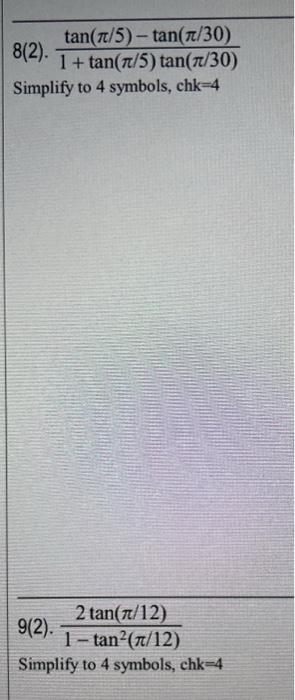 Solved tan(7/5)- tan(1/30) 8(2) 1+ tan(/5) tan(1/30) | Chegg.com