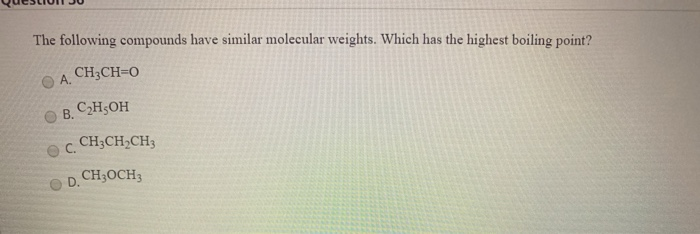 Solved QueSLIUI JU The following compounds have similar | Chegg.com