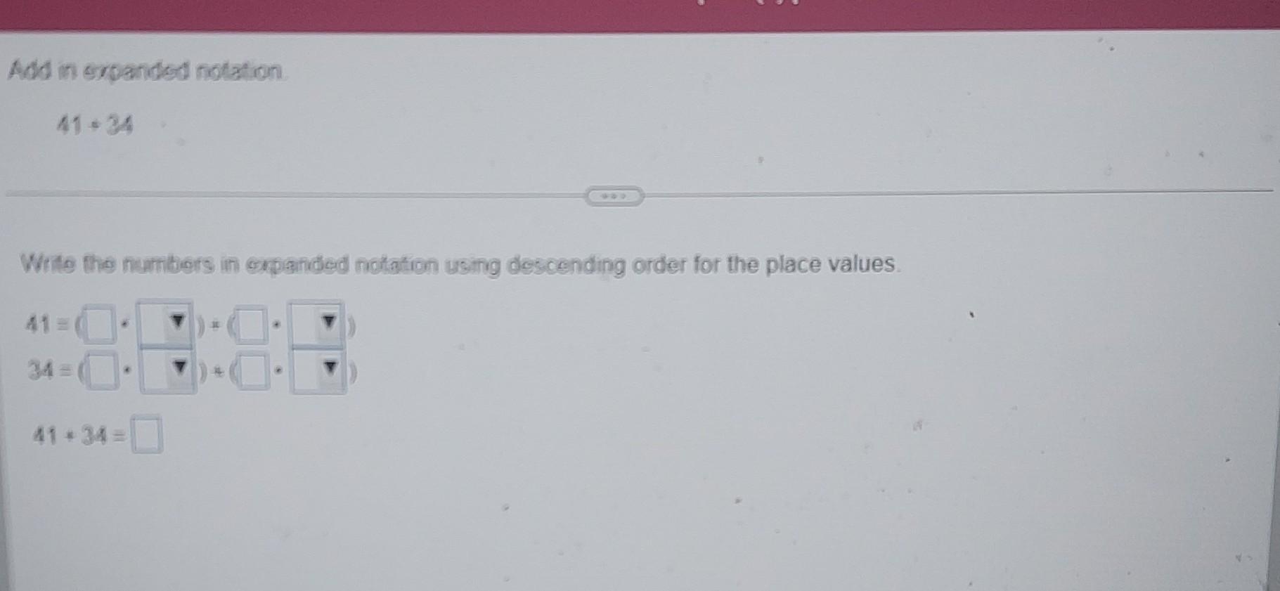 Solved Add in ereanded notation. 41+24 Write the numbers in | Chegg.com