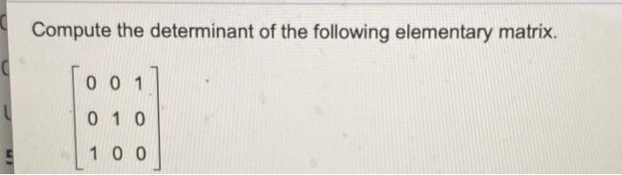 Solved Compute the determinant of the following elementary | Chegg.com