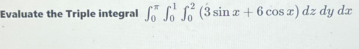 Solved Evaluate the Triple integral | Chegg.com
