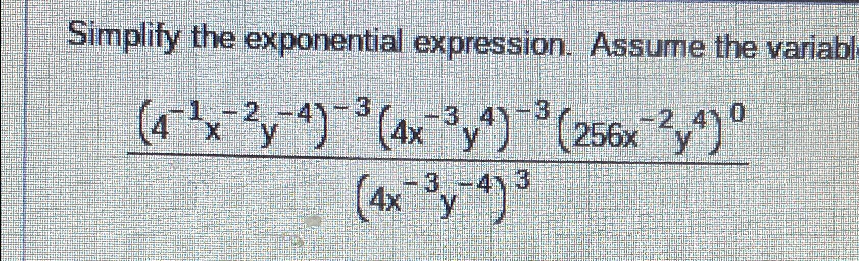 Solved Simplify the exponential expression. Assume the | Chegg.com