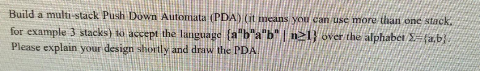 Solved Build a multi-stack Push Down Automata (PDA) (it | Chegg.com