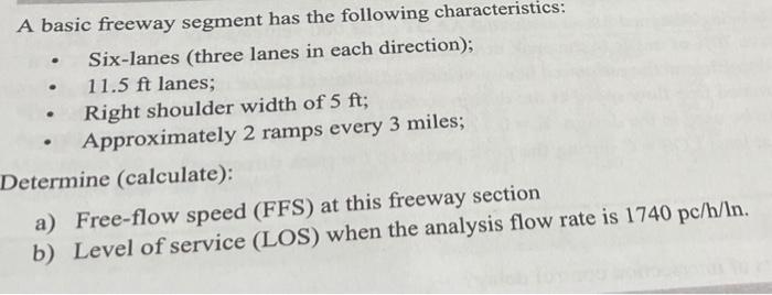 Solved A basic freeway segment has the following | Chegg.com