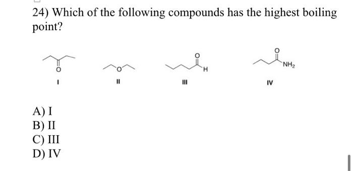 Solved 24) Which of the following compounds has the highest | Chegg.com