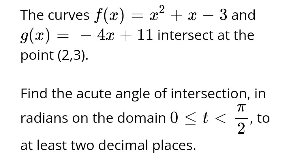 Solved The curves f(x)=x2+x-3 ﻿and g(x)=-4x+11 ﻿intersect at | Chegg.com