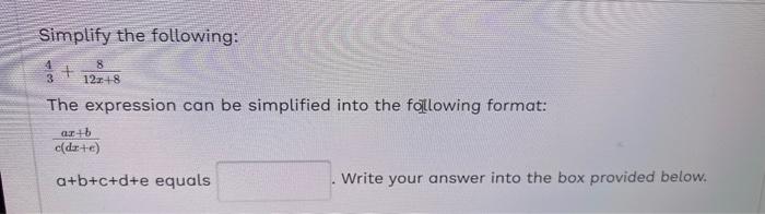 Solved Simplify the following: 34+12x+88 The expression can | Chegg.com