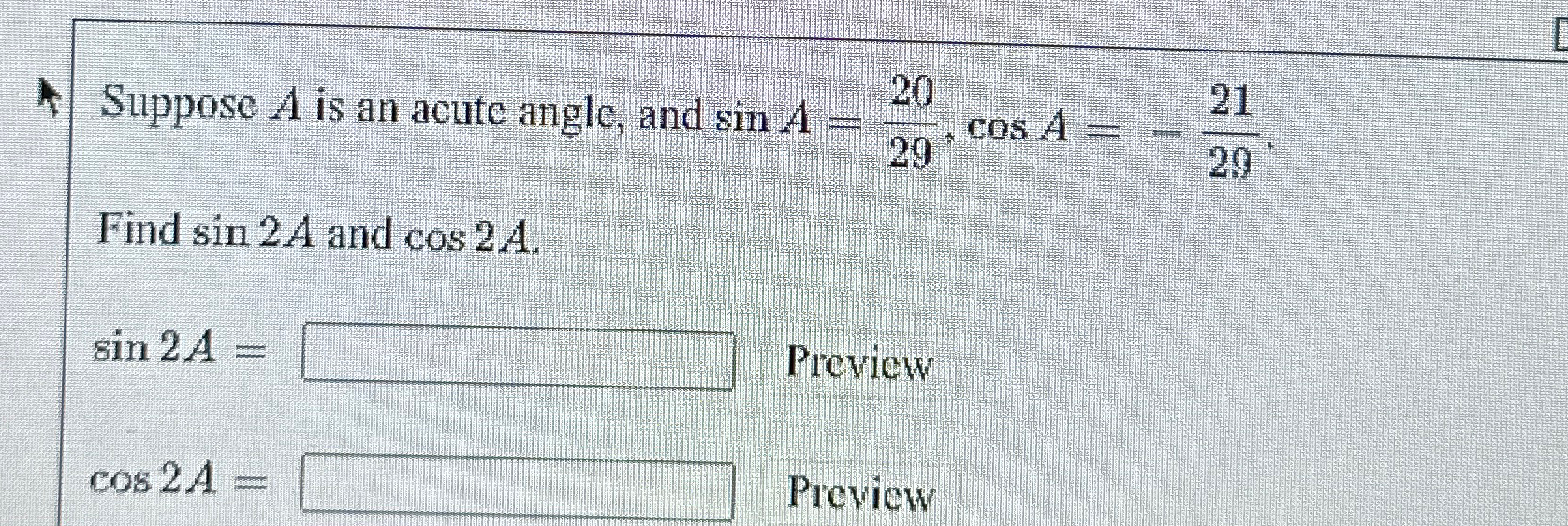 Solved Suppose A ﻿is an acute angle, and | Chegg.com
