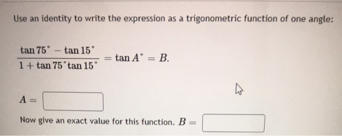 Solved Use an identity to write the expression as a | Chegg.com