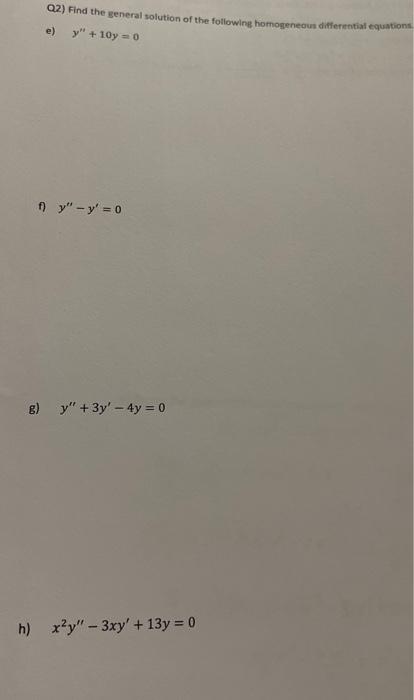 Solved Q2) Find the general solution of the following | Chegg.com