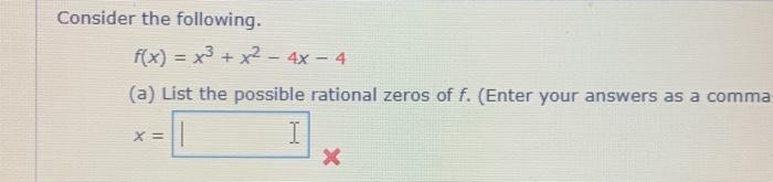 Solved Consider the following. f(x) = x3 + x2 - 4x - 4 (a) | Chegg.com
