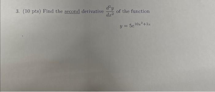 Solved 3. ( 10pts) Find the second derivative dx2d2y of the | Chegg.com