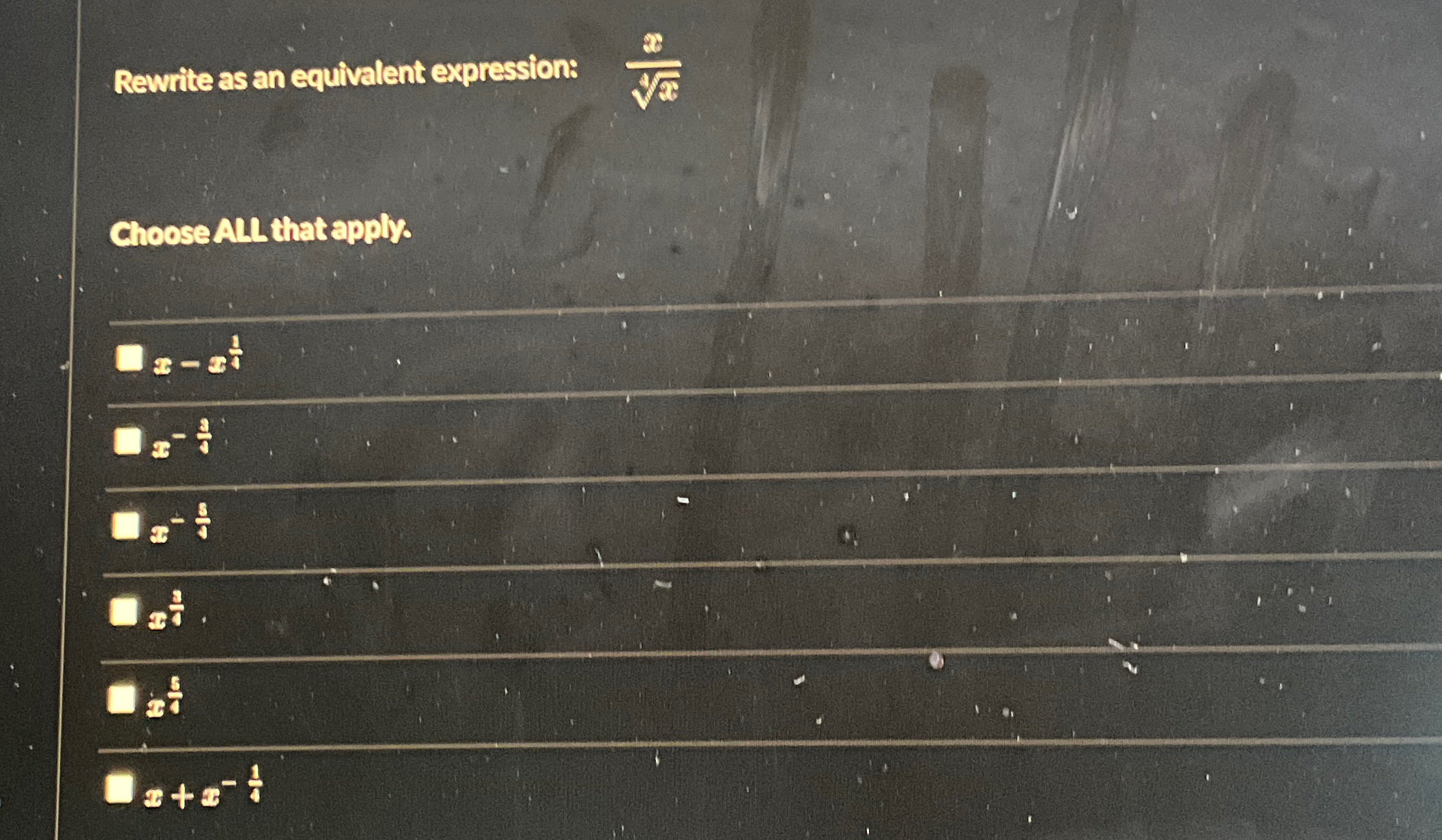 Solved Rewrite as an equivalent expression: xx4Choose ALL | Chegg.com