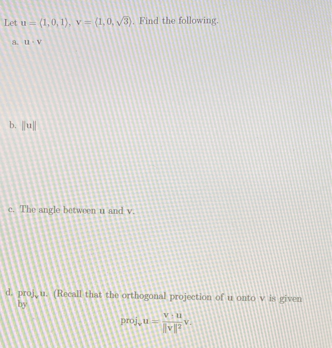 Solved Let u = (1,0,1), v = (1,0, 3). Find the following. a. | Chegg.com Solved Let u = (1,0,1), v = (1,0, 3). Find the following. a. | Chegg.com