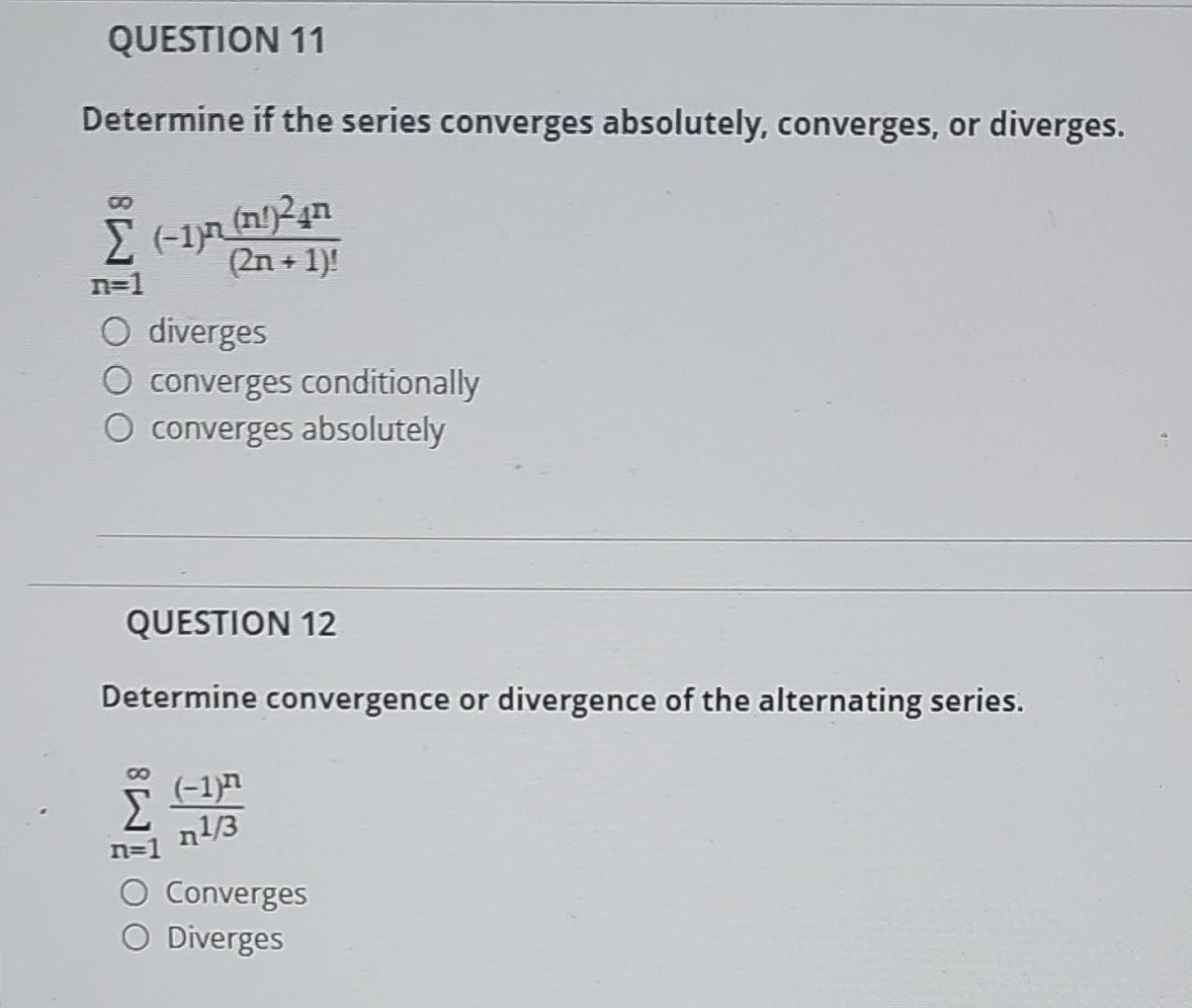 Solved Determine if the series converges absolutely, | Chegg.com