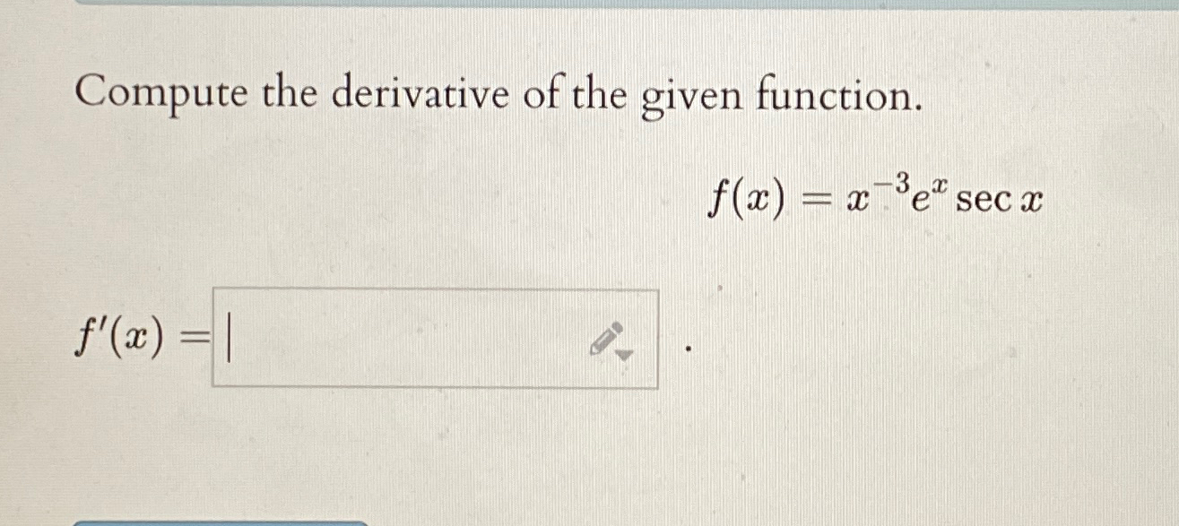 Solved Compute the derivative of the given | Chegg.com