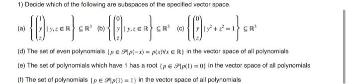 Solved 1) Decide which of the following are subspaces of the | Chegg.com