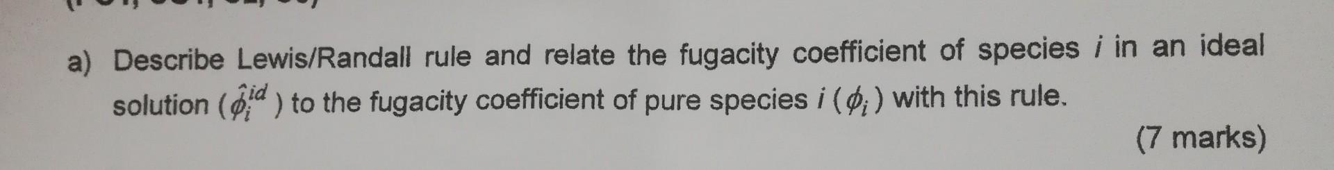 Solved a) Describe Lewis/Randall rule and relate the | Chegg.com