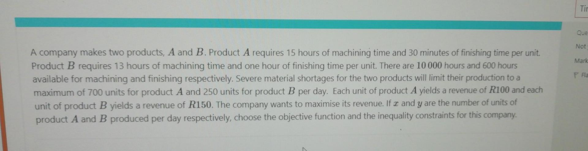 Solved Tir Ti Not Mark P Fla A company makes two products, A | Chegg.com