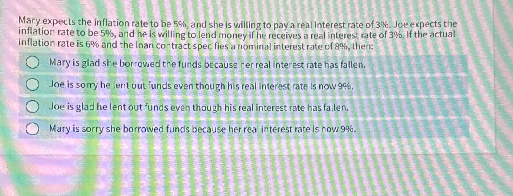 Solved Mary expects the inflation rate to be 5%, ﻿and she is | Chegg.com
