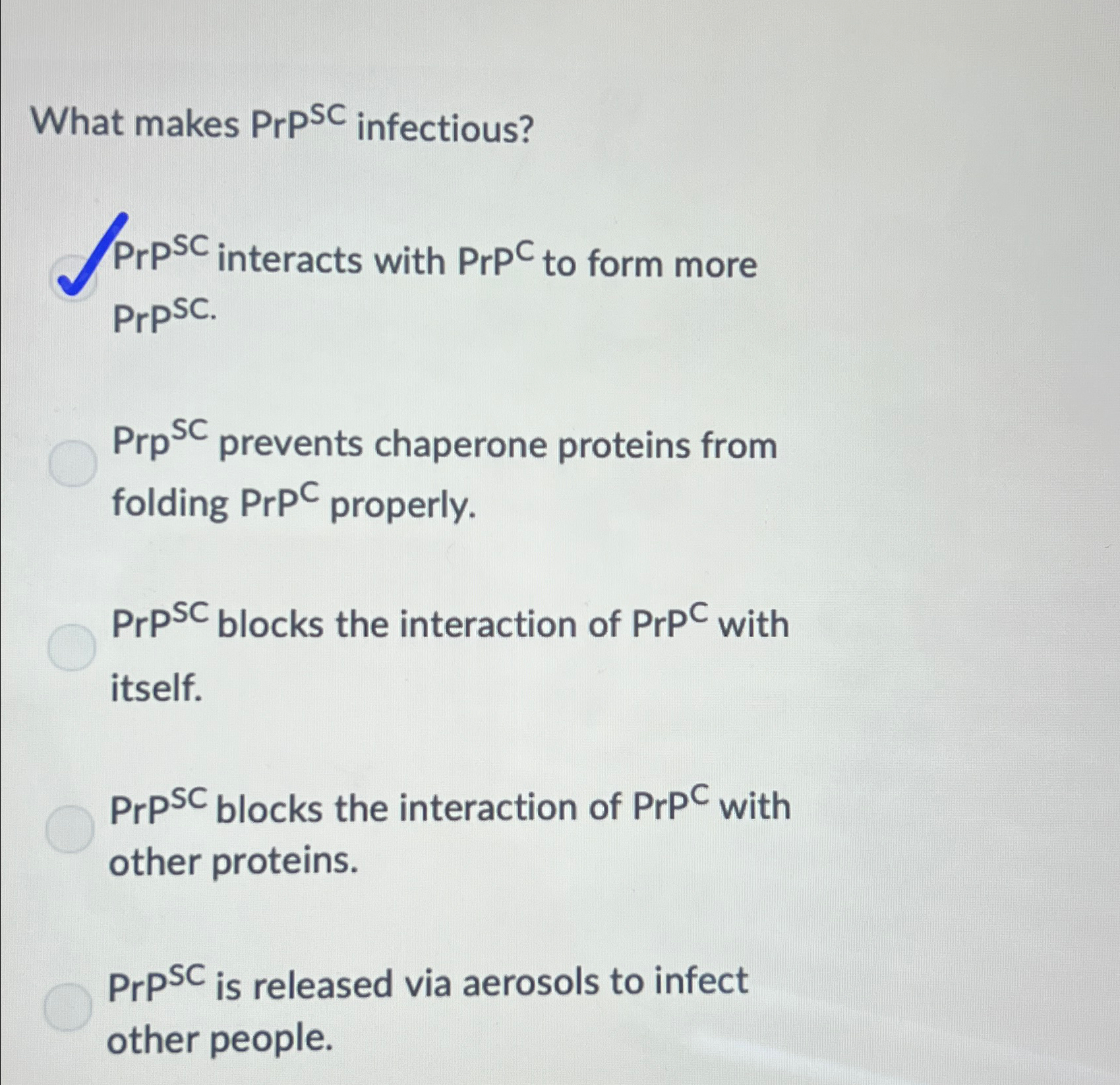 Solved What makes PrPSC infectious?PrPSC interacts with PrPC | Chegg.com