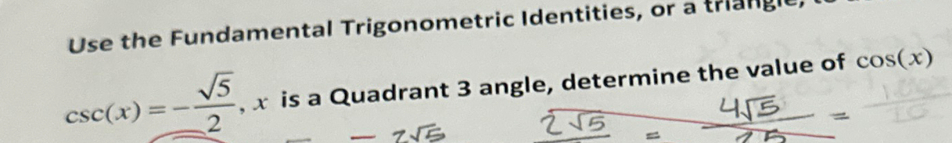 Solved csc(x)=-522,x ﻿is a Quadrant 3 ﻿angle, determine the | Chegg.com